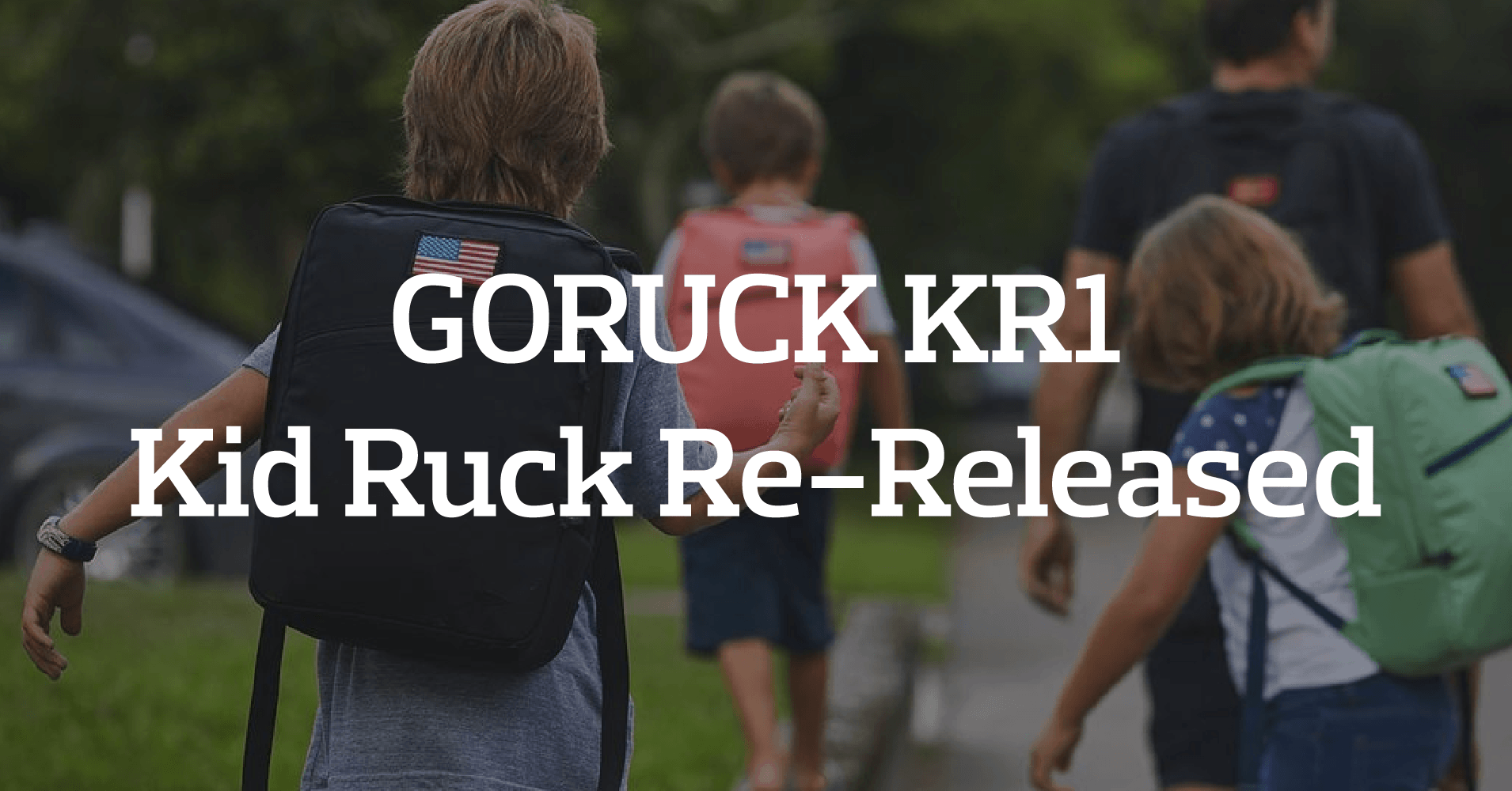 GORUCK KR1 Kid Ruck Re-Released - All Day Ruckoff