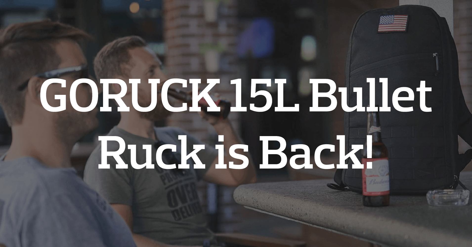 GORUCK 15L Bullet Ruck is Back! - All Day Ruckoff