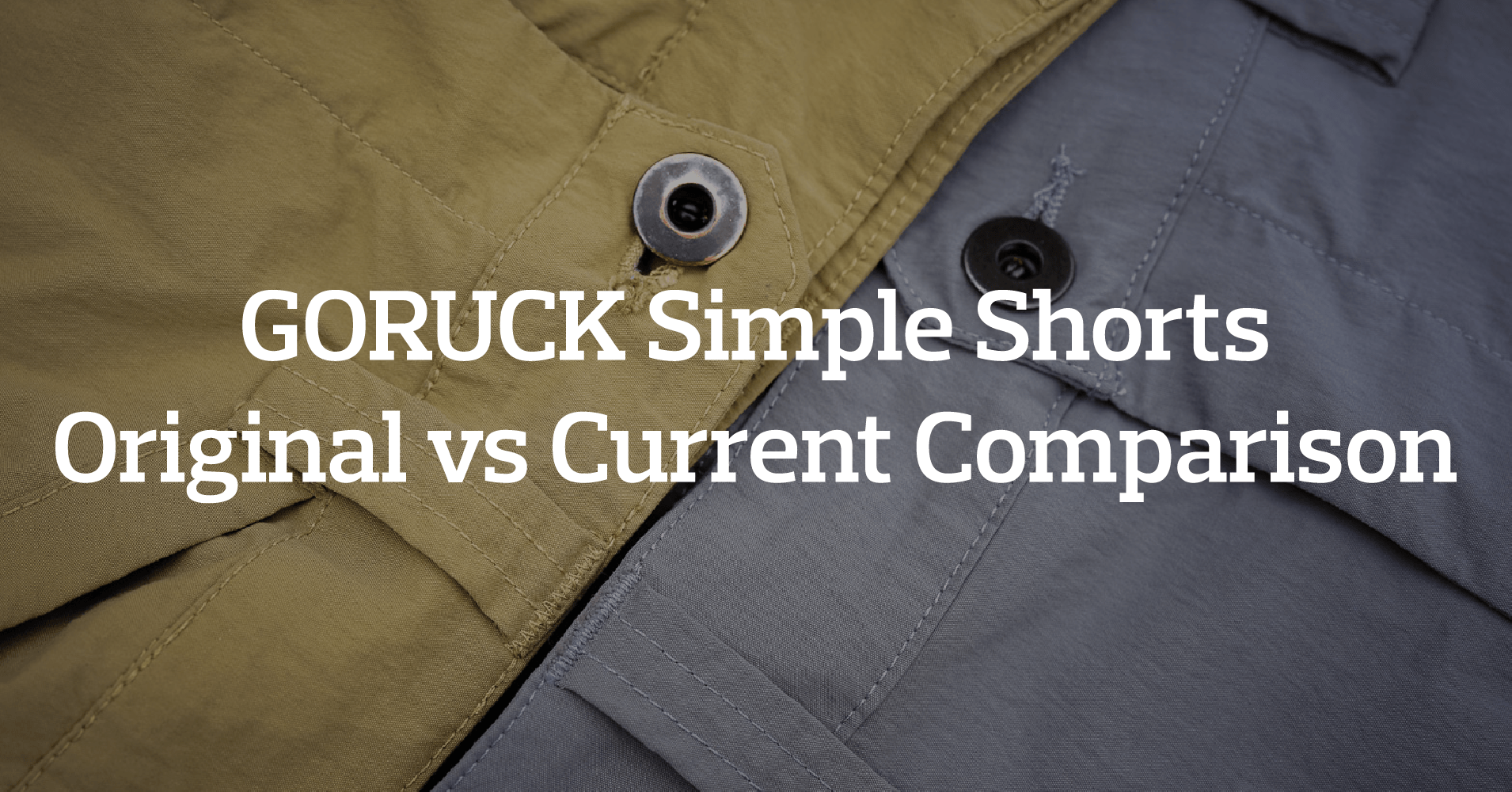 GORUCK Simple Shorts Original vs Current Comparison - All Day Ruckoff