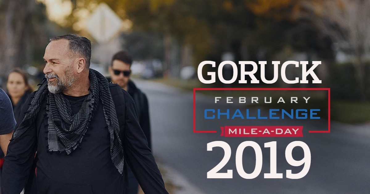 GORUCK February 2019 Rucking Challenge (Mile-A-Day) - All Day Ruckoff