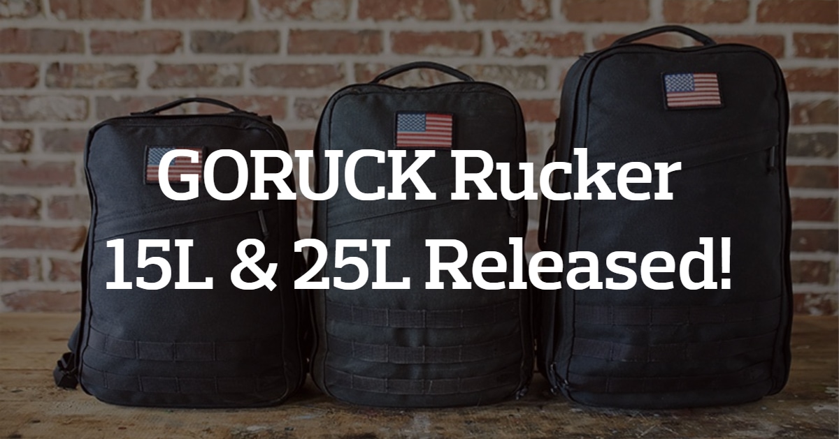 GORUCK Rucker 15L & 25L Released! - All Day Ruckoff