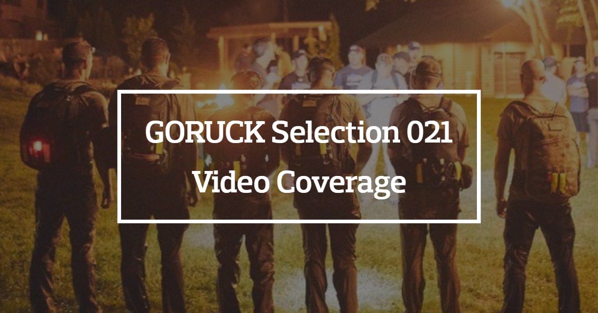 GORUCK Selection 021 Video Coverage - All Day Ruckoff