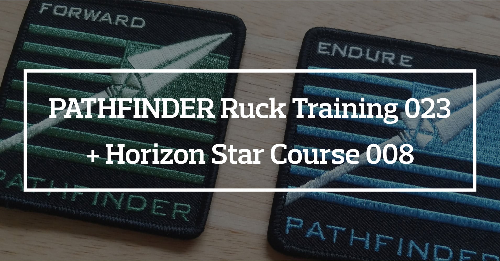 PATHFINDER Ruck Training 023 + Horizon Star Course 008 - All Day Ruckoff