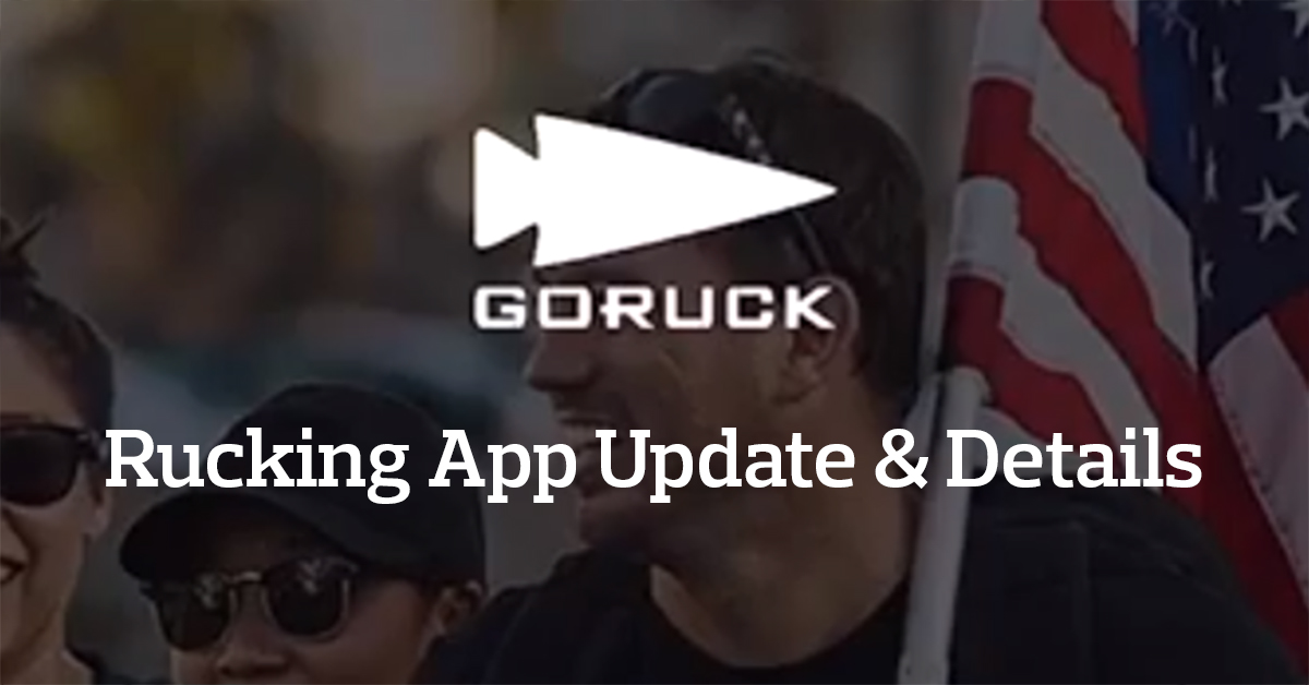 GORUCK Rucking App Update & Details - All Day Ruckoff