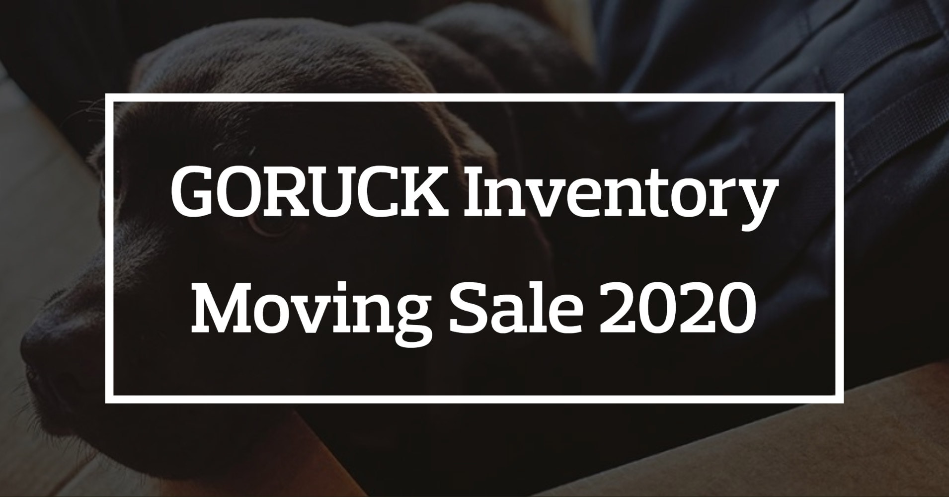 GORUCK Inventory Moving Sale 2020 - All Day Ruckoff