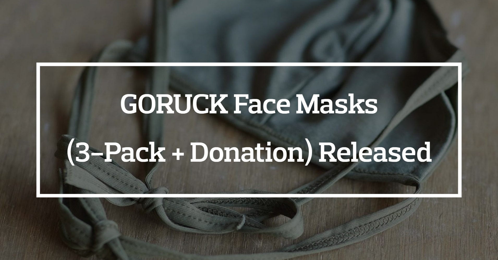GORUCK Face Masks (3-Pack + Donation) Released - All Day Ruckoff