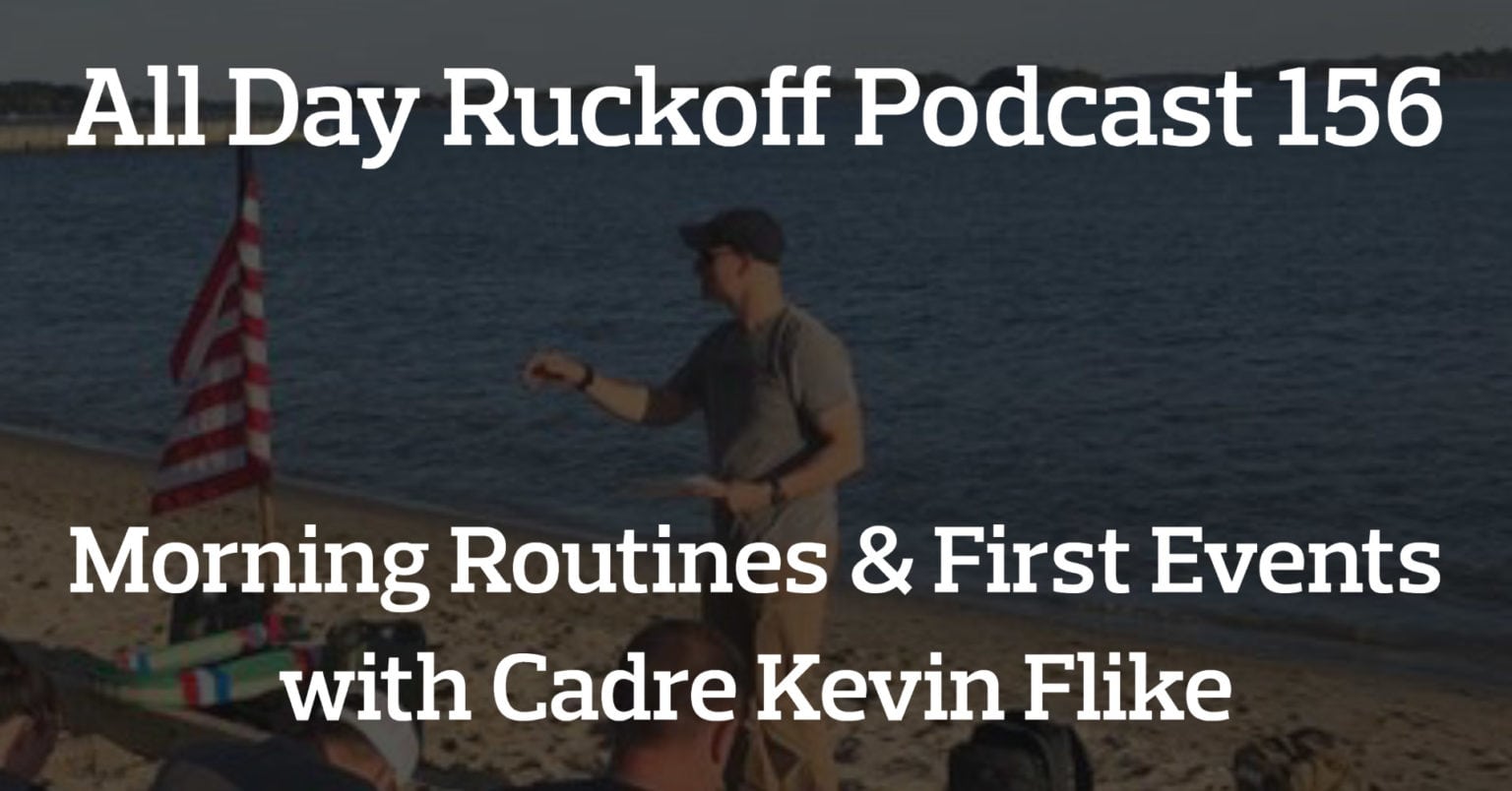ADR 156: Morning Routines & First Events with GORUCK Cadre Kevin Flike ...