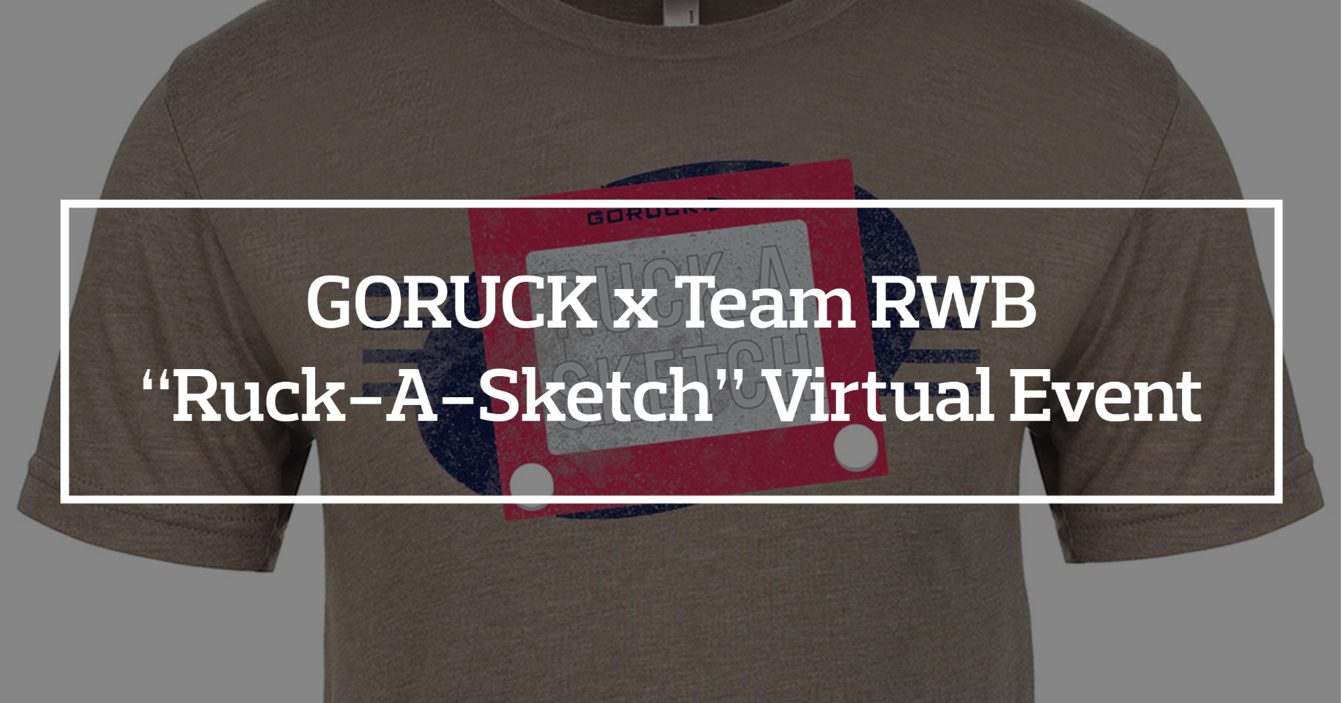 GORUCK x Team RWB "Ruck-A-Sketch" Virtual Event - All Day Ruckoff
