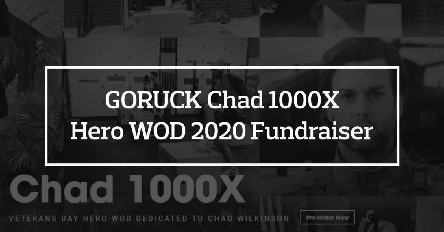 GORUCK Chad 1000X (Chad Wilkinson) Hero WOD 2020 Fundraiser - All Day ...