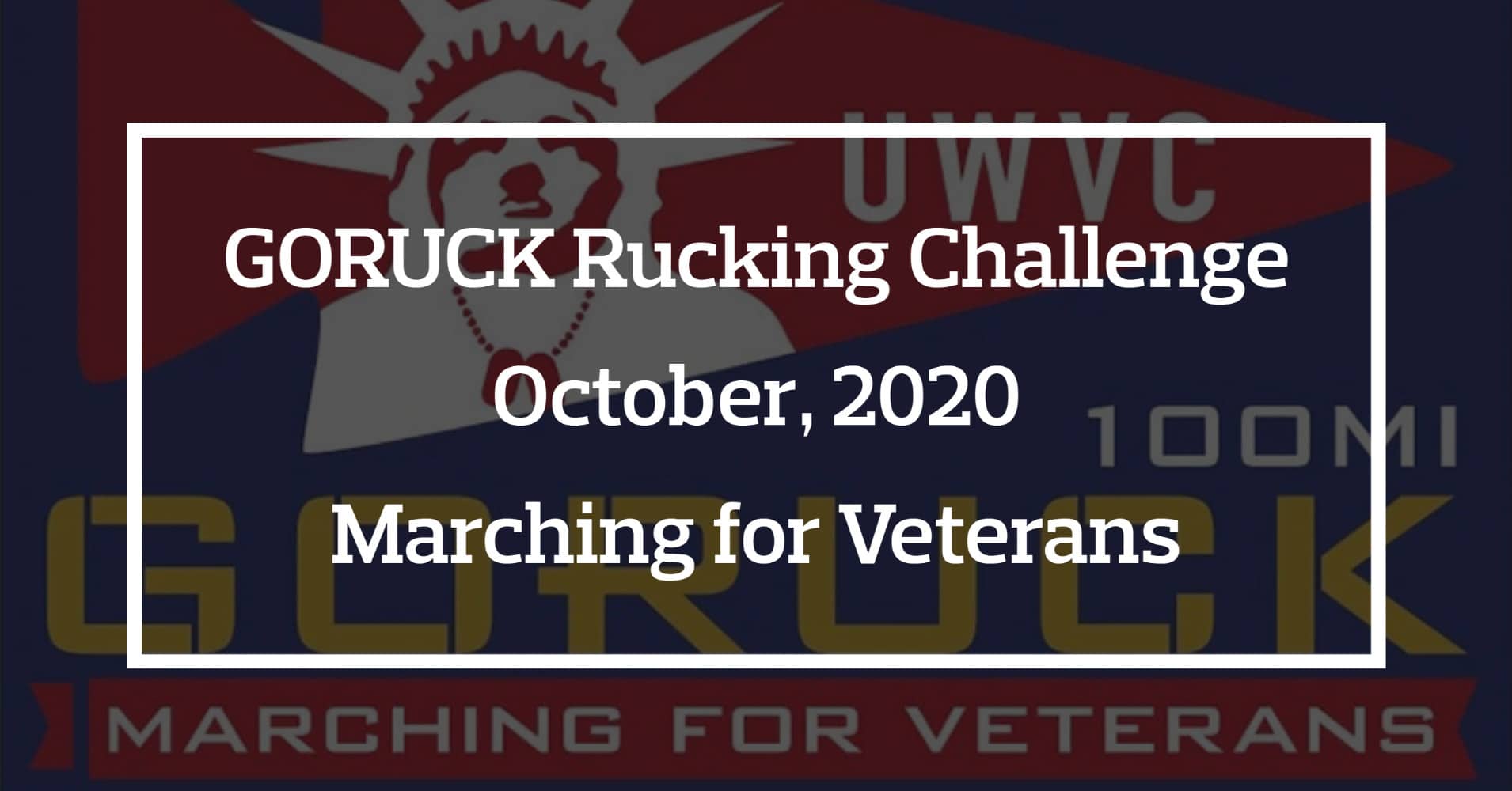 GORUCK October, 2020 Rucking Challenge: Marching for Veterans - All Day ...