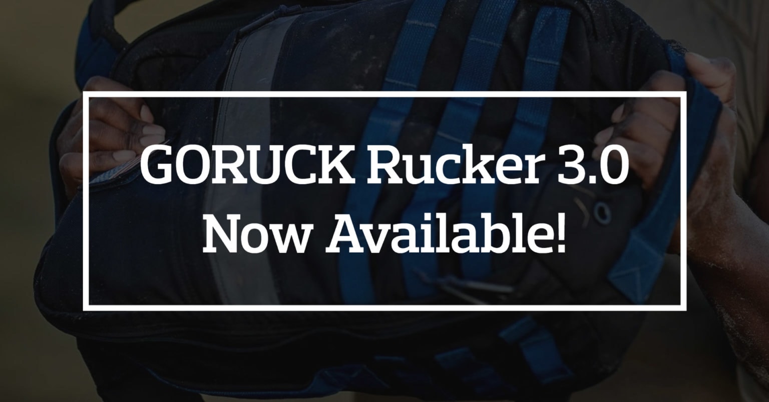 GORUCK Rucker 3.0 Now Available! - All Day Ruckoff