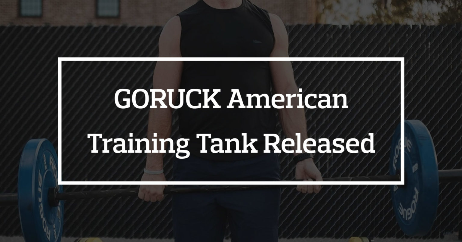 GORUCK American Training Tank Released - All Day Ruckoff